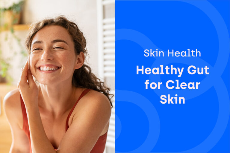 From the Inside Out: How a Healthy Gut Supports Clear Skin → Back in ...