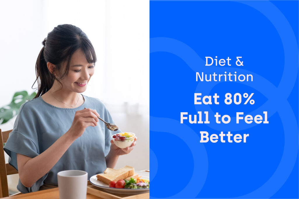 The 80% Rule: Why Eating Less Might Make You Feel Better → Back in ...