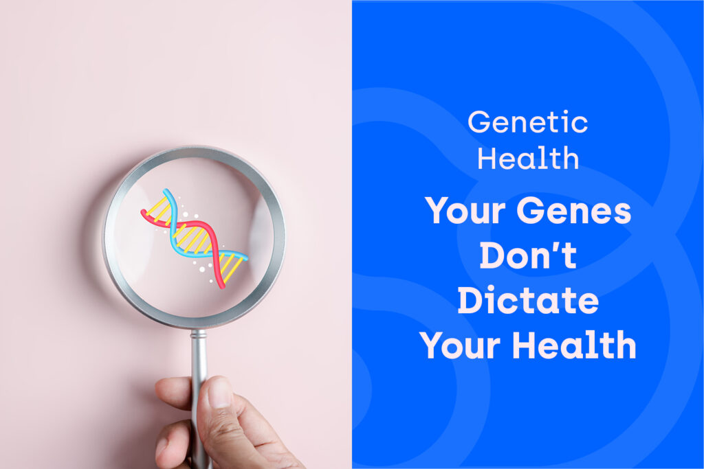 Your Genes Don't Define You: Simple Ways to Better Health → Back in ...